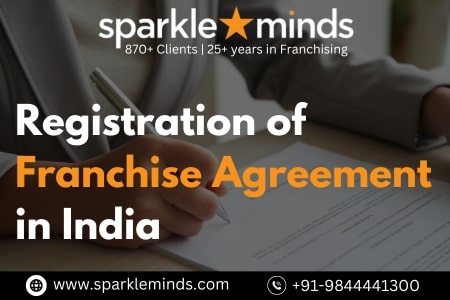Registration of Franchise Agreement in India | 2023 Guide