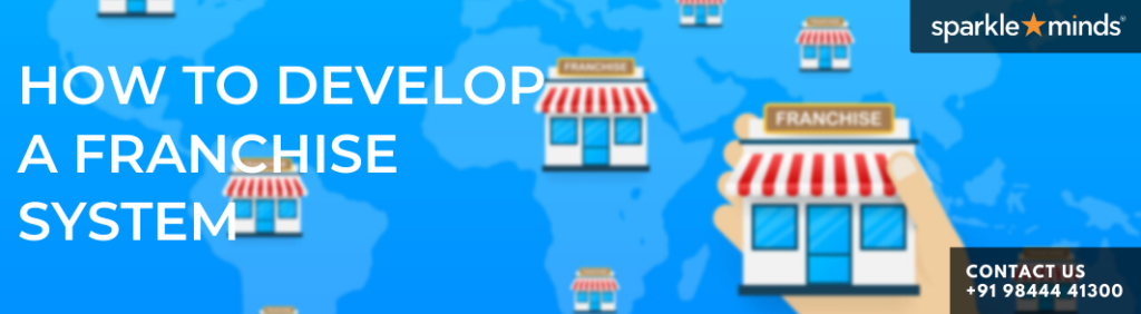 How to develop a franchise system